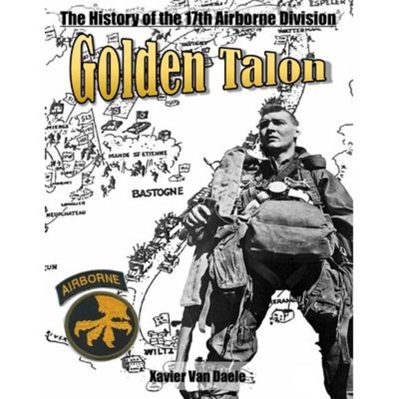 Xavier Van Daele | Other | Golden Talon The History Of The 7th Airborne ...